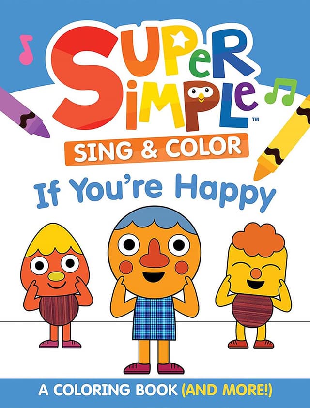 Super Simple™ Sing & Color: If You're Happy Coloring Book: Sing-Along ...